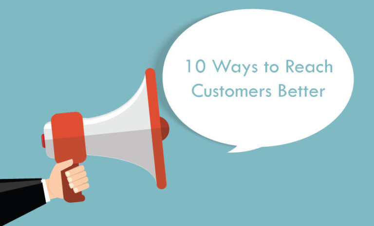 10 Ways to Reach Customers Better | Blog