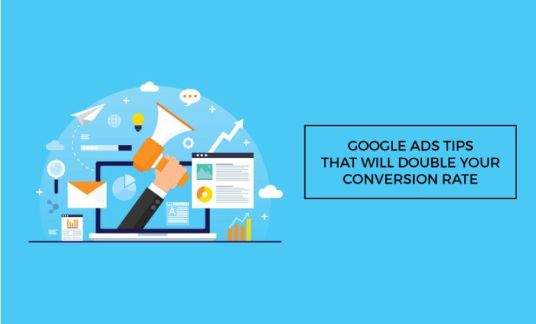 Google Ads Tips That Will Double Your Conversion Rate | Blog